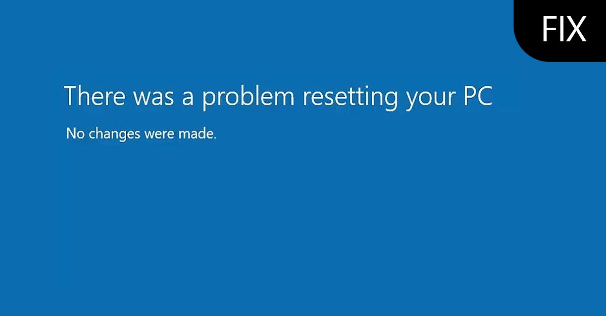 There was a problem resetting your PC - ErrorTools