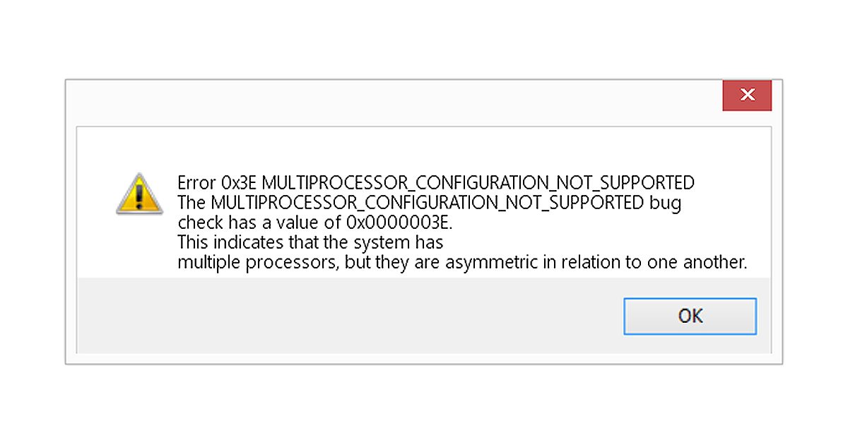 How to Fix MULTIPROCESSOR_CONFIGURATION_NOT_SUPPORTED error in Windows ...
