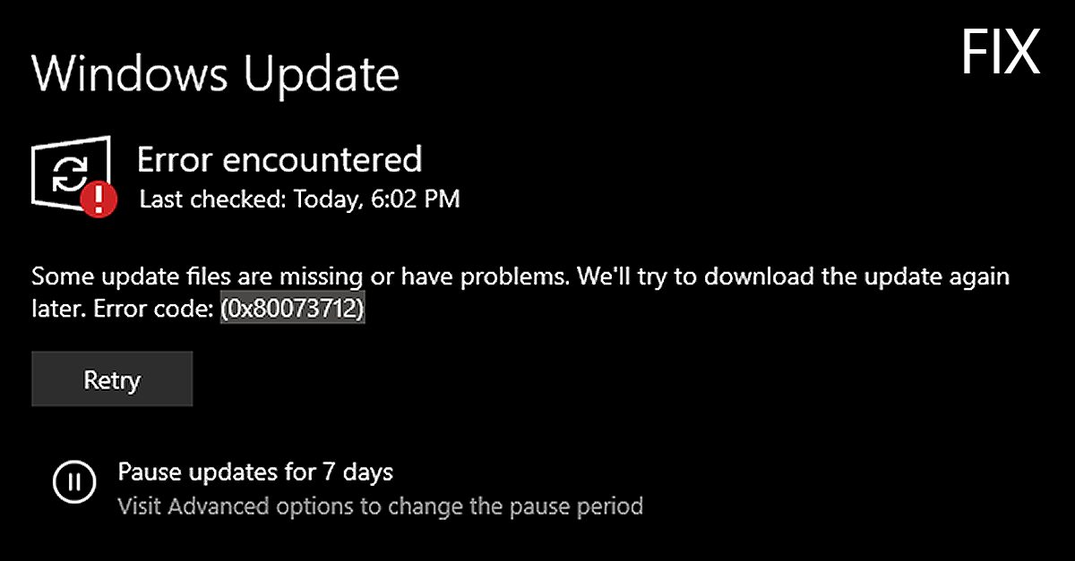 Come correggere il codice di errore di Windows 10 0x80073712 - ErrorTools