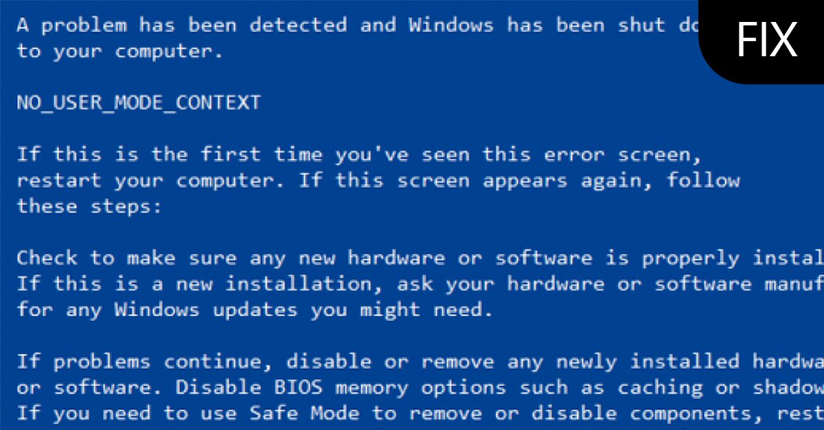 Arreglar NO_USER_MODE_CONTEXT en Windows - ErrorTools