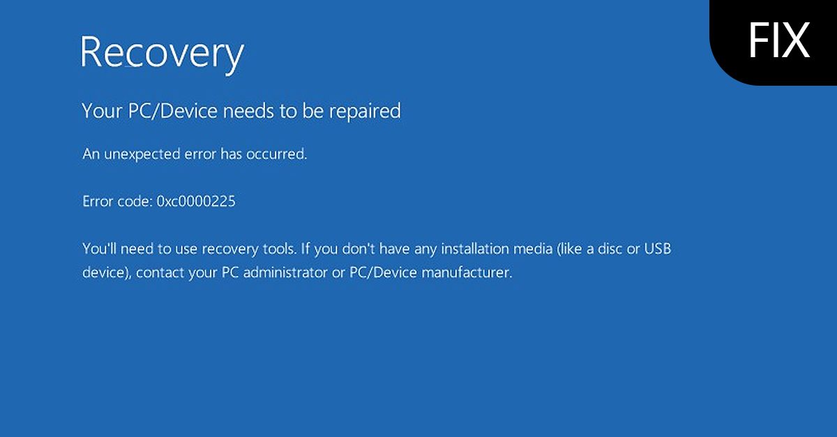 Fix Error Code 0xc0000225 in Windows 10 - ErrorTools
